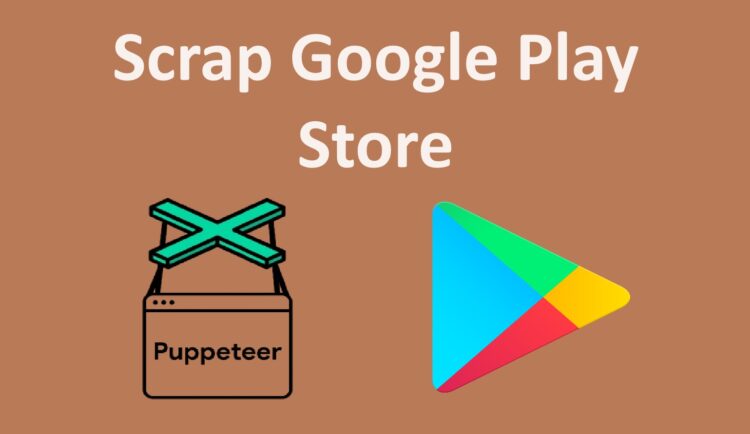 Build a Google Play Scraper using Puppeteer and Node.js - Rayobyte ...
